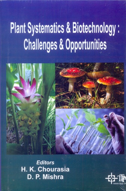 Plant Systematics & Biotechnology : Challenges & Opportunities